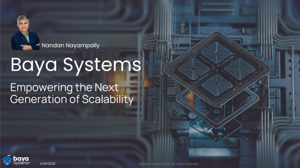 Download Next-Gen Scalability Presentation | Baya Systems